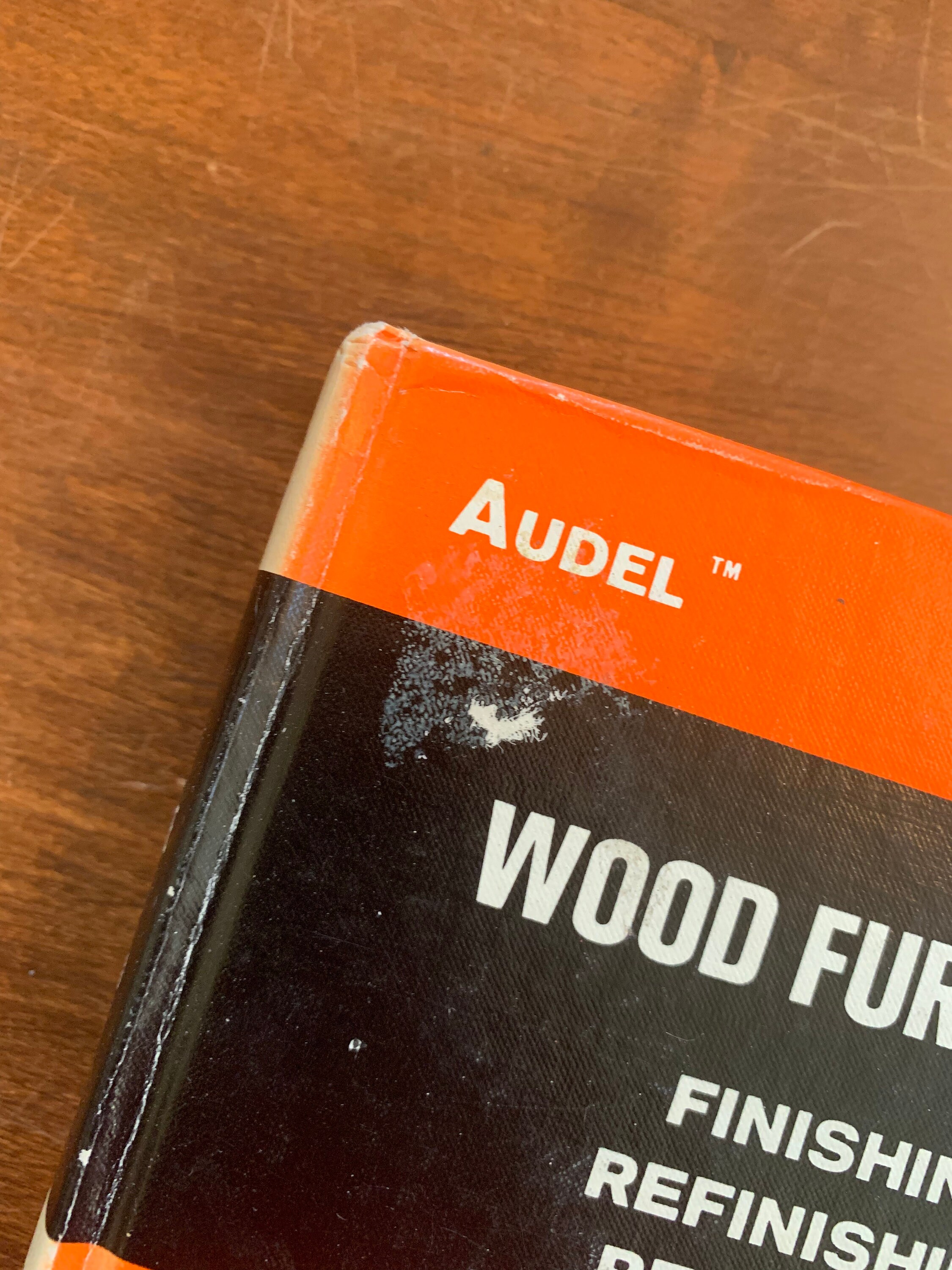 1974 Audel’s Guide WOOD FURNITURE - Finishing, Refinshing, Repairing ...