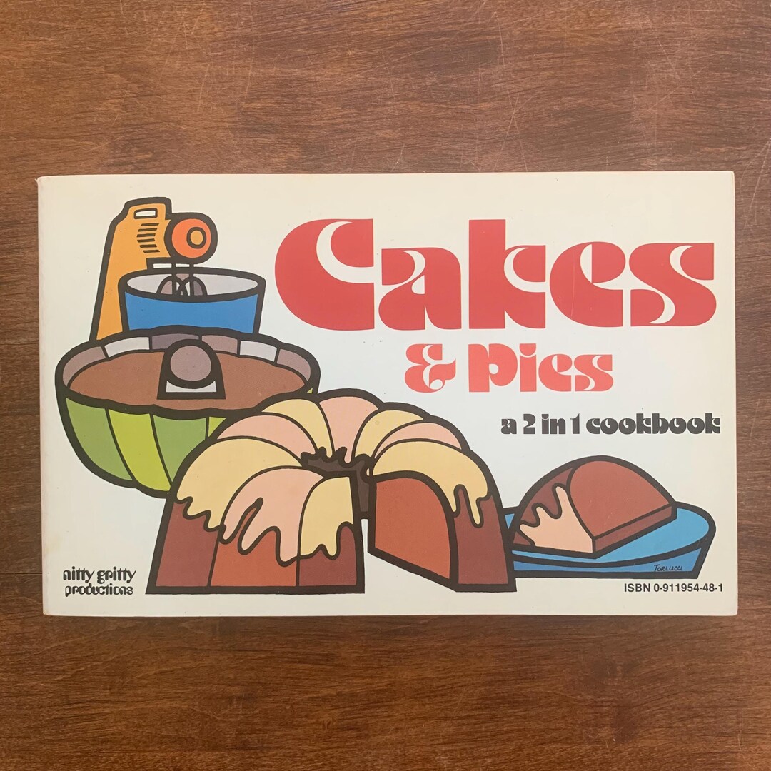 1970's NITTY GRITTY 2 in 1 Cookbook - Cakes and Pies, Pies and Cakes ...