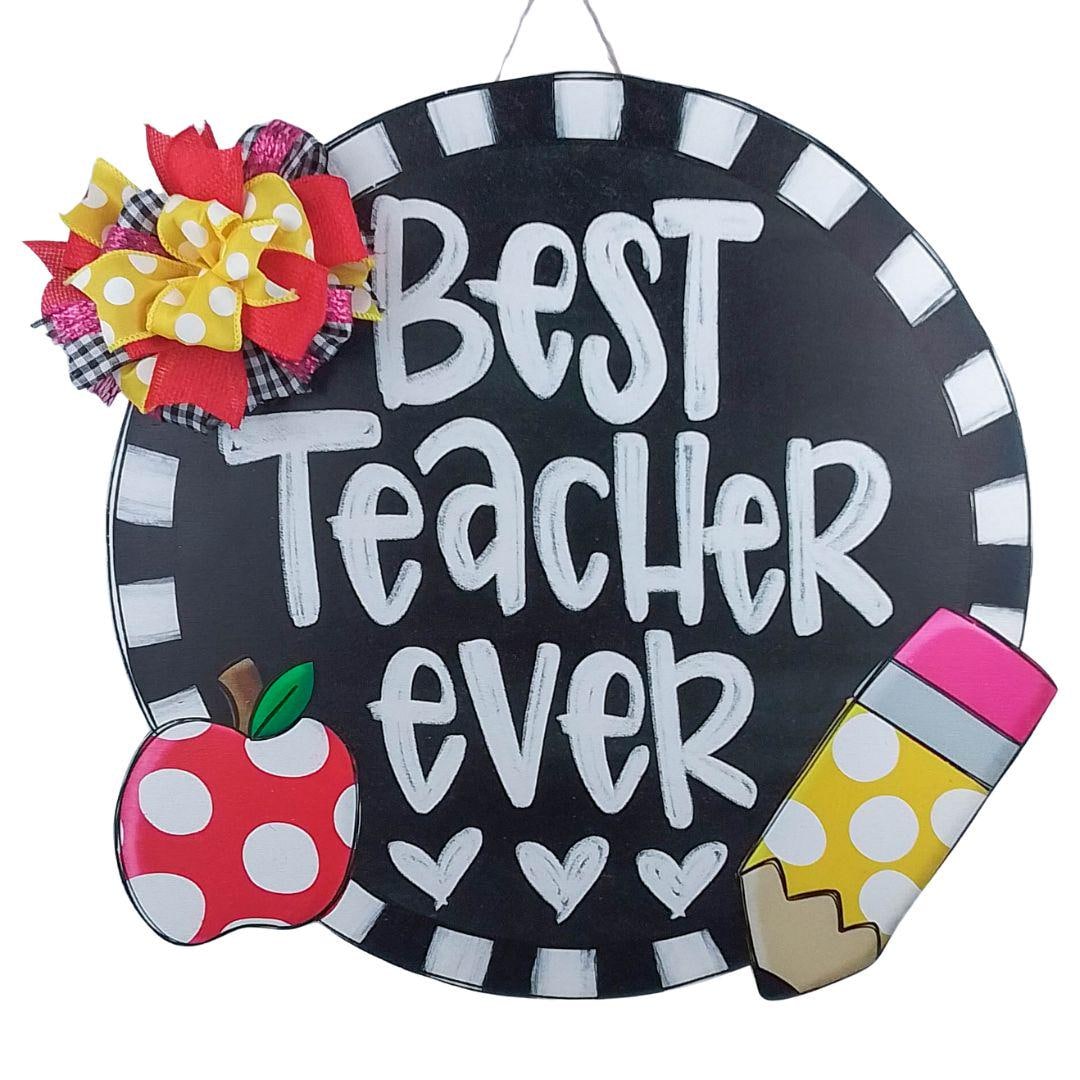 Teacher Appreciation Gift, Hand Painted Door Hanger, Best Teacher Ever ...