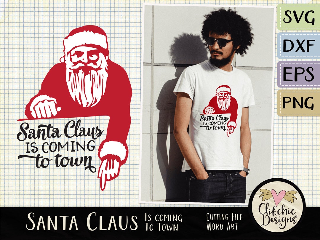 Santa Claus is Coming to Town SVG Cutting File Santa Svg - Etsy