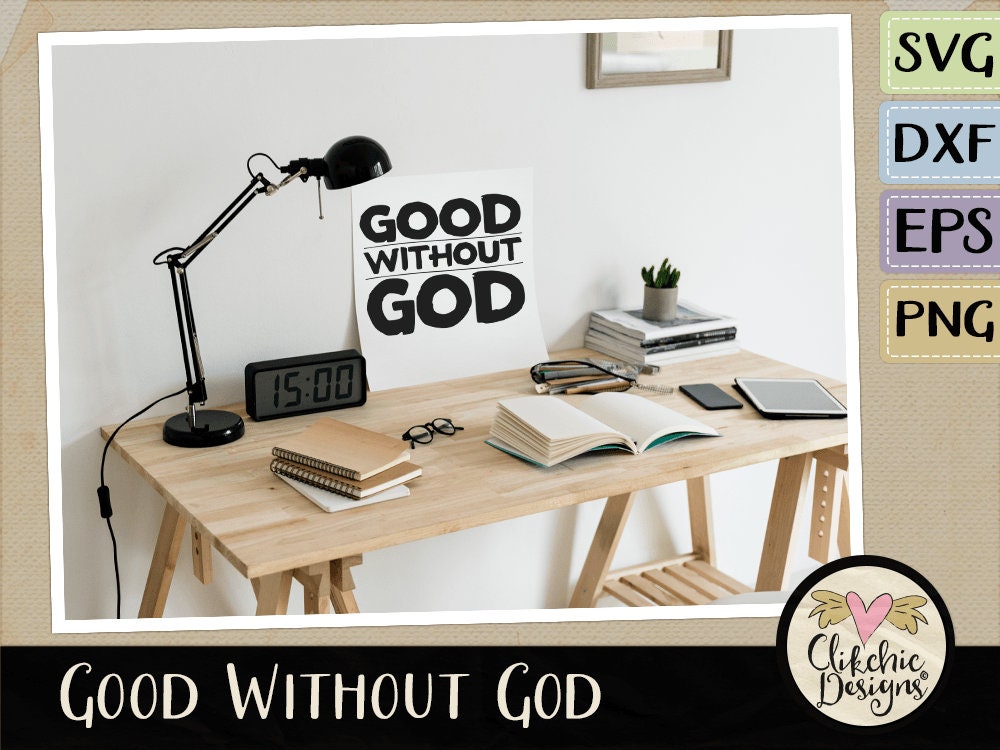 Atheist SVG Cutting Files, Good Without God Svg, DXF Cut File, Atheist ...