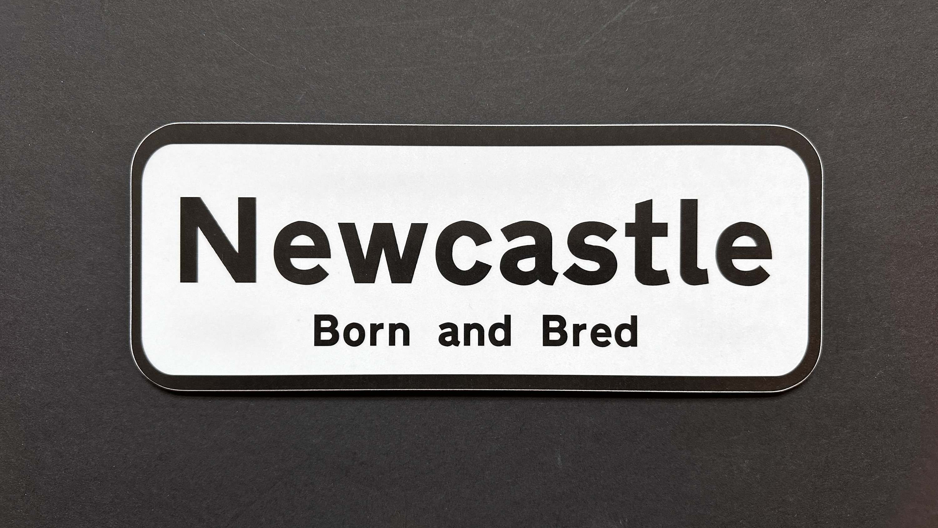 Newcastle Born & Bred Geordie Replica Road Sign Funny Rude Secret Santa ...