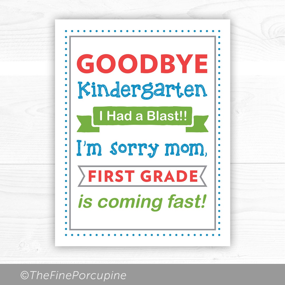 Goodbye Kindergarten First Day of First Grade Printable Sign - Instant ...