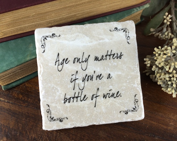 Age only matters if you're a bottle of wine. Unique | Etsy