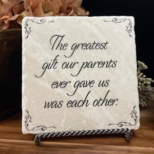 The Greatest Gift Our Parents Ever Gave Us Was Each Other. - Etsy