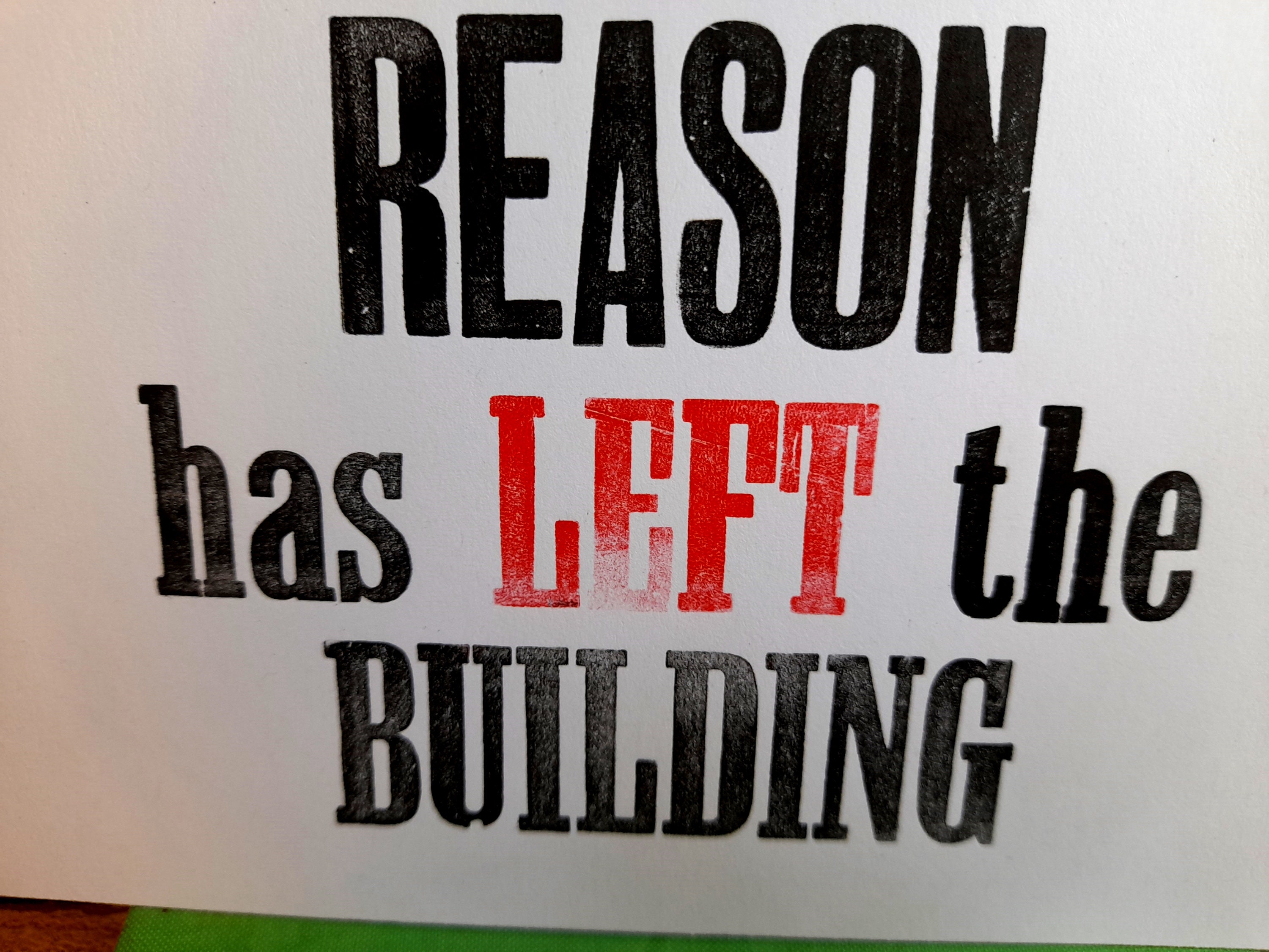 Reason Has Left the Building Sign Letterpress Print Funny - Etsy UK