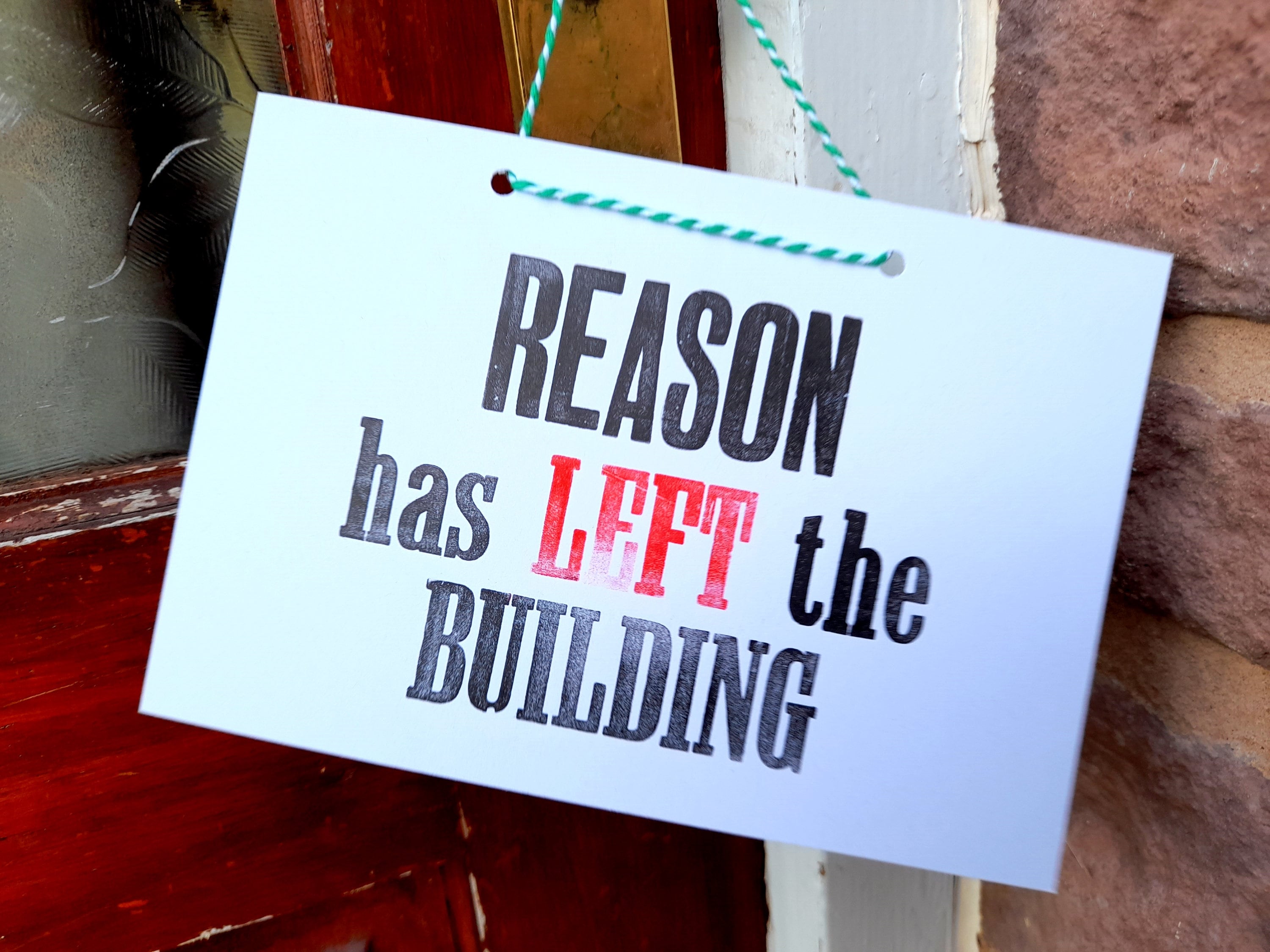 Reason Has Left the Building Sign Letterpress Print Funny - Etsy UK