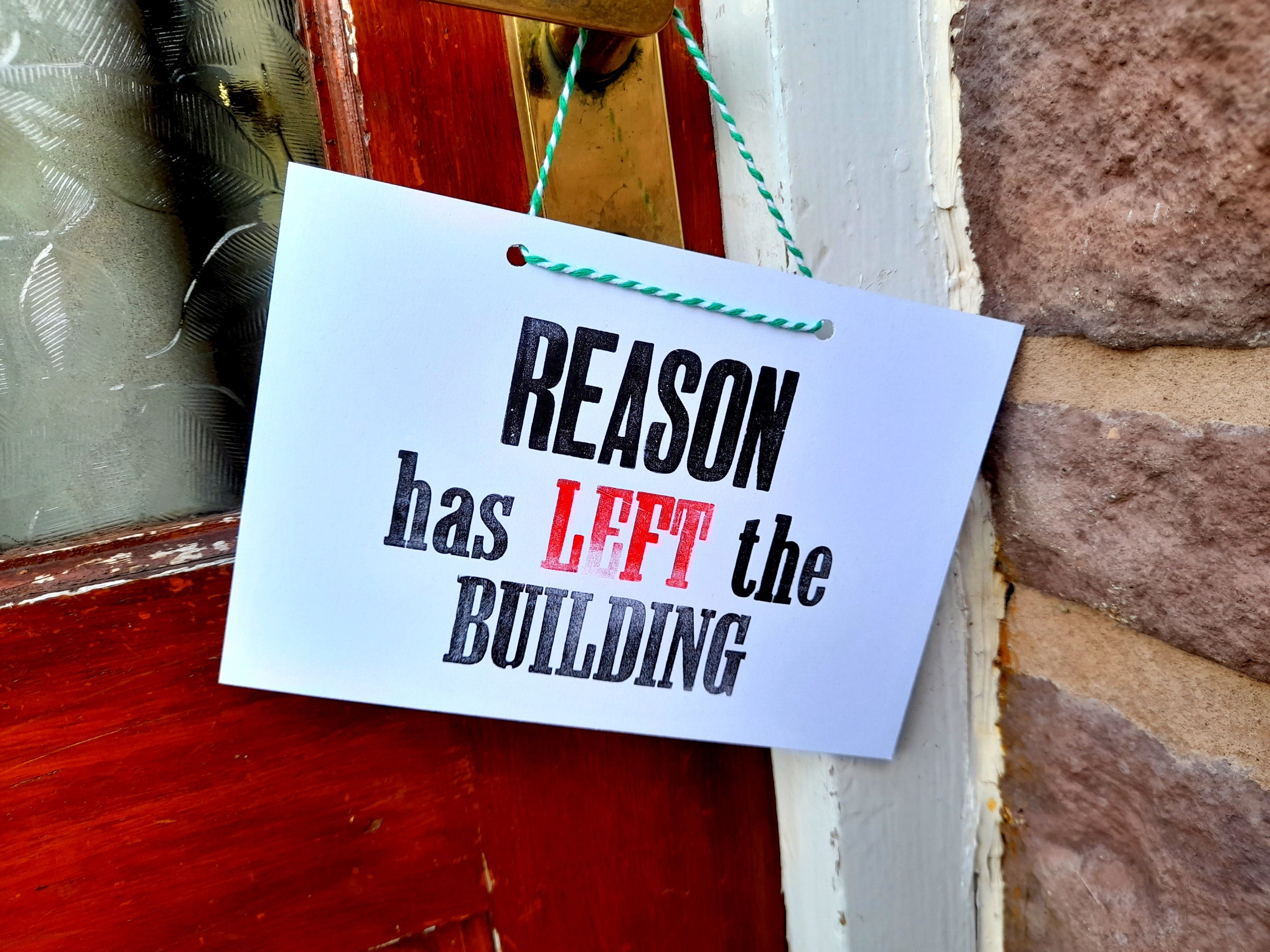 Reason Has Left the Building Sign Letterpress Print Funny - Etsy UK