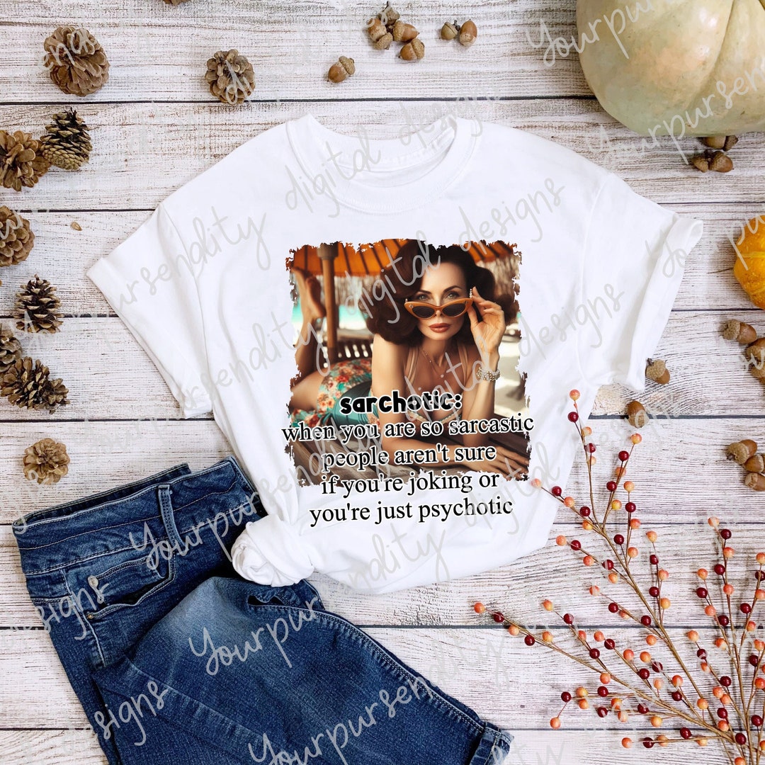 SARCHOTIC, When You Are so Sarcastic, People Aren't Sure If You're ...