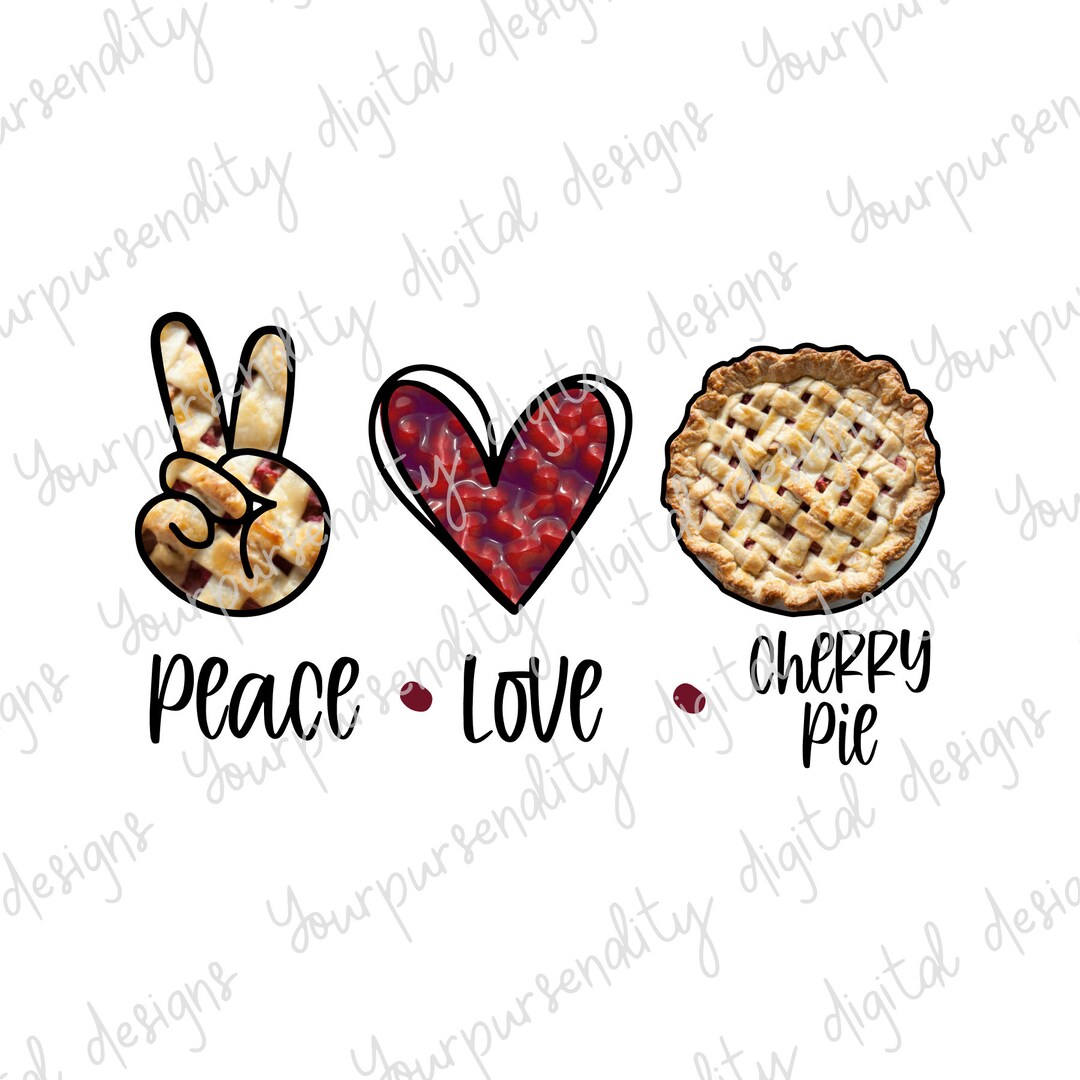 Peace Love Cherry Pie, Sublimation Image, Transparent PNG, Screen Print ...