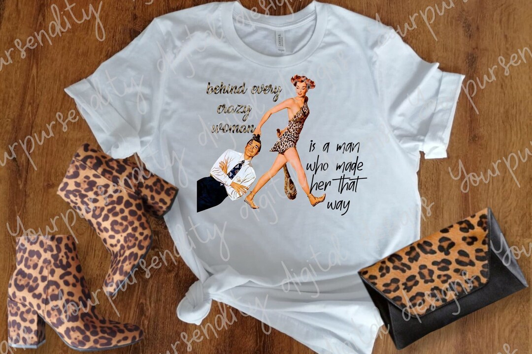 Behind Every Crazy Woman is a Man Who Made Her That Way, Vintage Couple ...