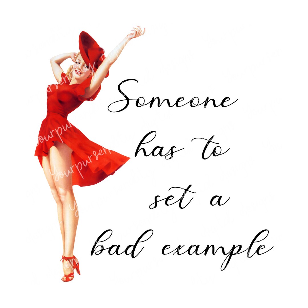 Someone Has to Set a Bad Example, Sublimation Design, Sublimation Image ...