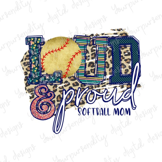 Loud and Proud Softball Mom Floral Font Sublimation Image | Etsy