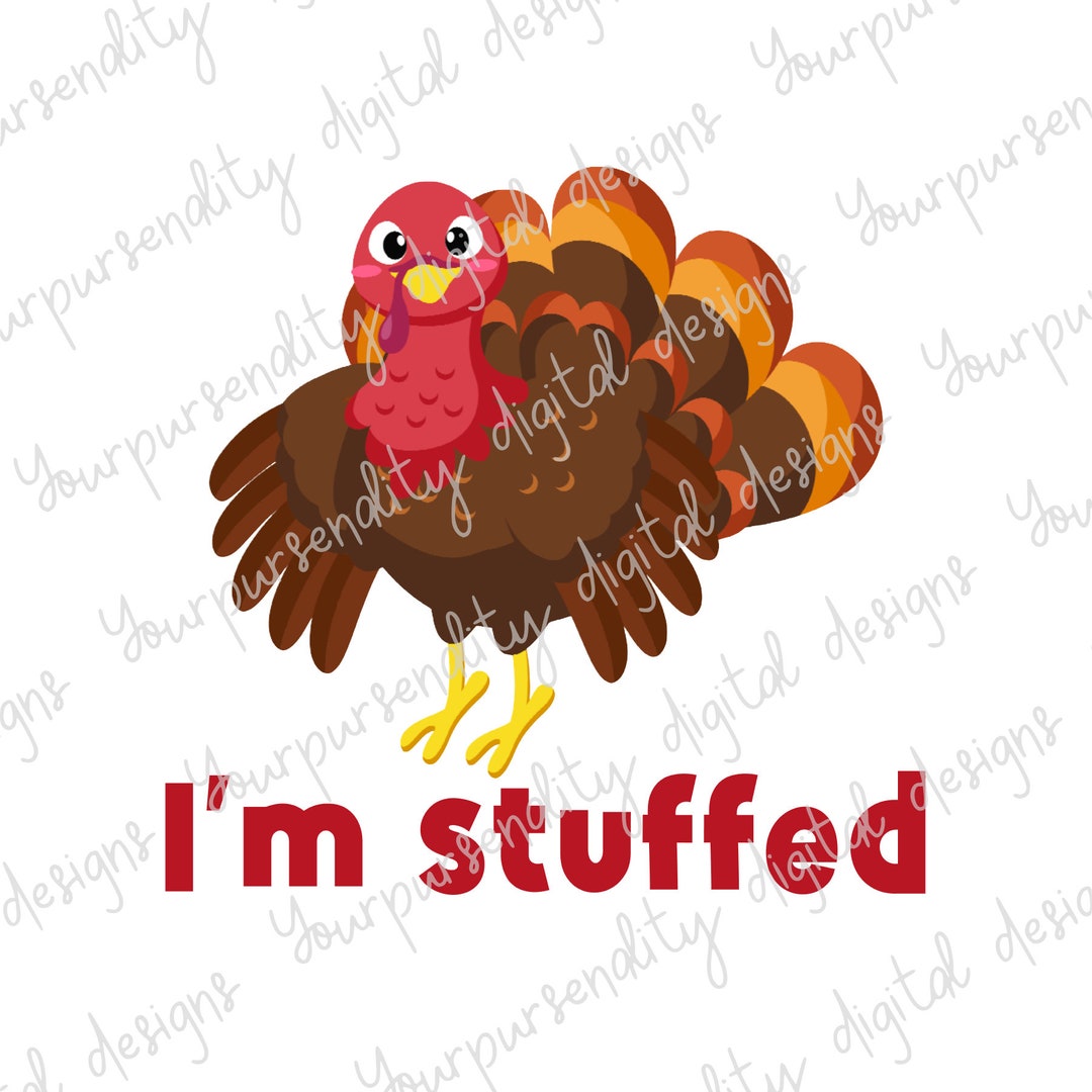 I'm Stuffed, Turkey Image, Thanksgiving Design, Sublimation Design, Transparent PNG, Retro ...
