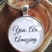 You Are Amazing Key Ring Thank You Gift Supportive Gift - Etsy