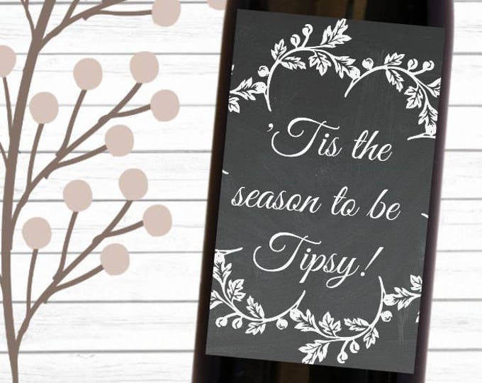 Tis the Season to Get Tipsy Wine Labels Holiday Wine Labels Christmas ...