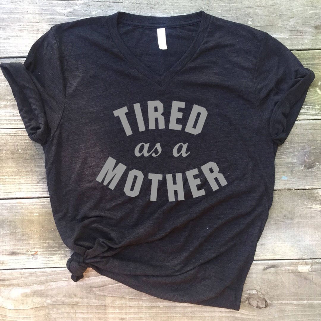 Tired as a Mother Tee, Tired Mom, Cute Mom Shirt, Graphic Tee, Mama ...