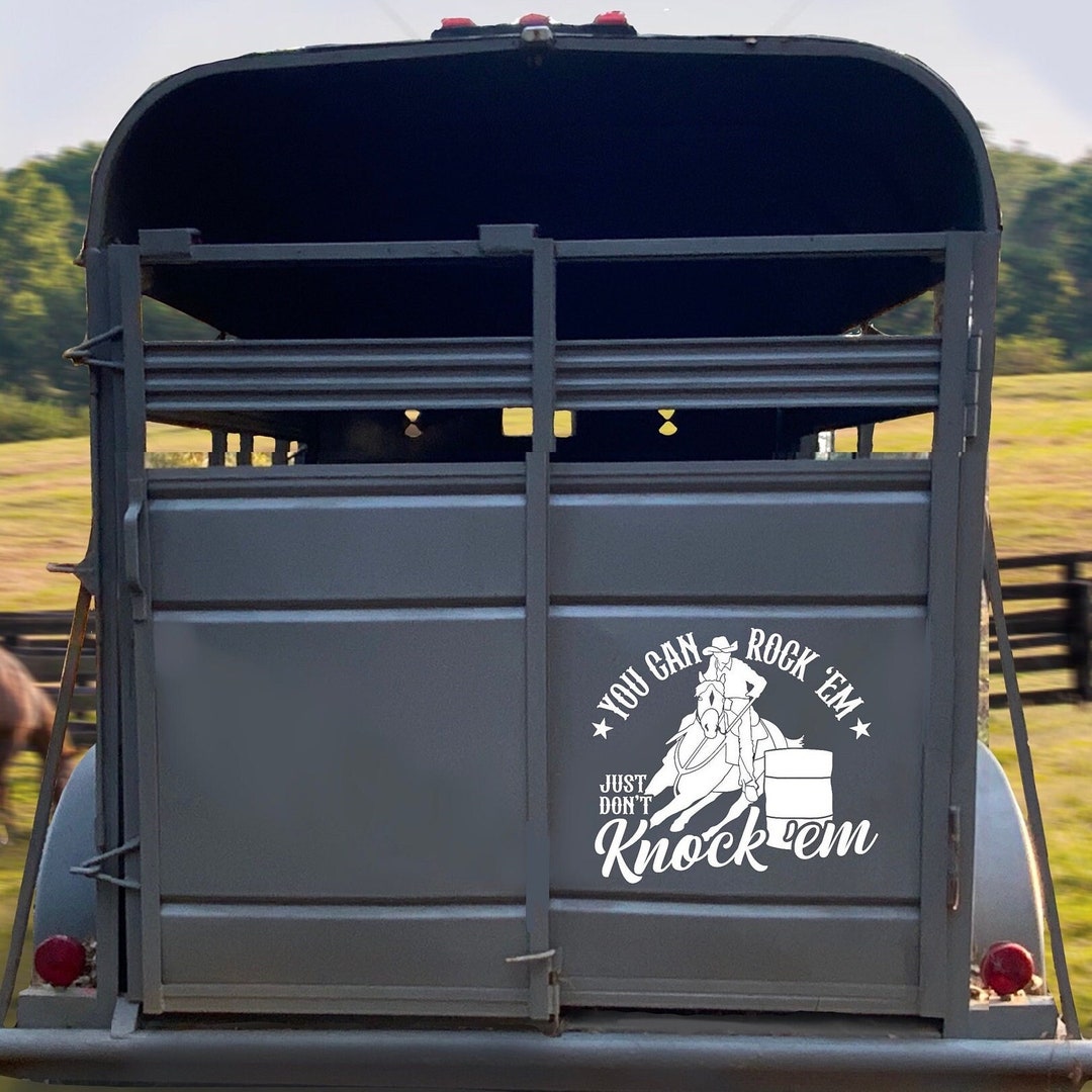Barrel Racing Decal, You Can Rock Them, Just Don’t Knock Them, Rodeo ...