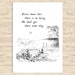 Rivers Know This: There is No Hurry. We Shall Get There Some Day ...