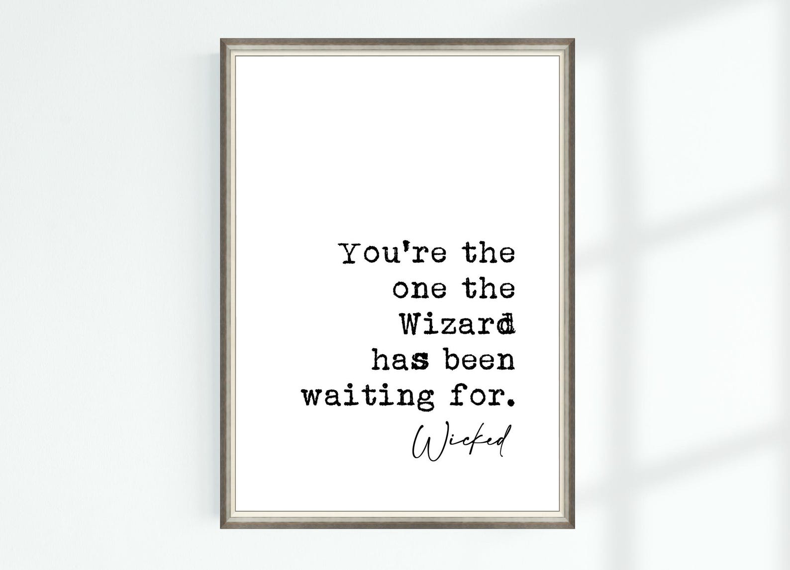 Wicked Quote Print You're the One the Wizard Has Been Waiting for ...