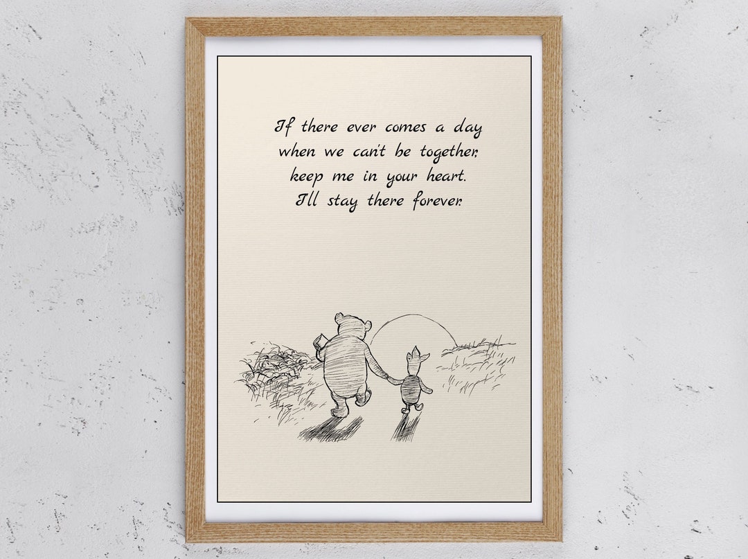 If There Ever Comes a Day When We Can’t Be Together.....winnie the Pooh ...