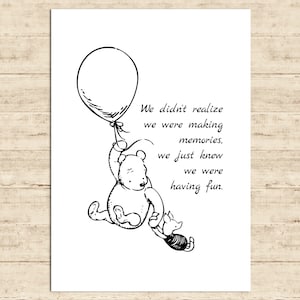 We Didn't Realize We Were Making Memories, We Just Knew We Were Having ...