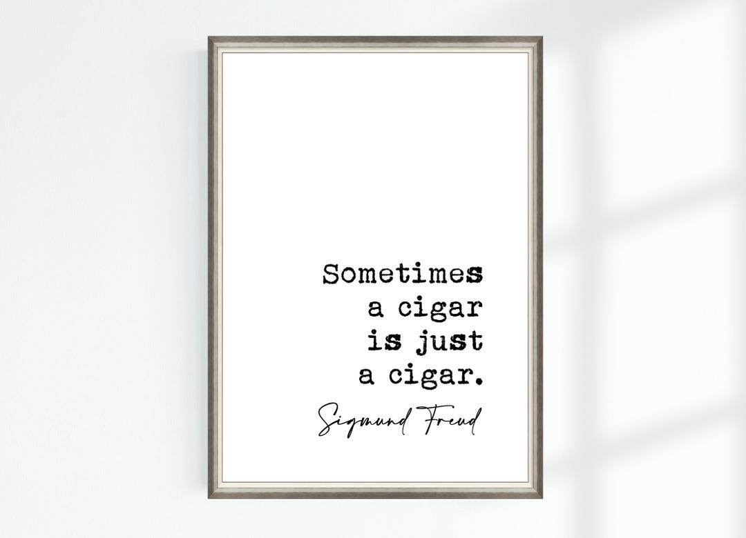 Sigmund Freud Quote Poster Sometimes a Cigar is Just a Cigar ... Famous ...