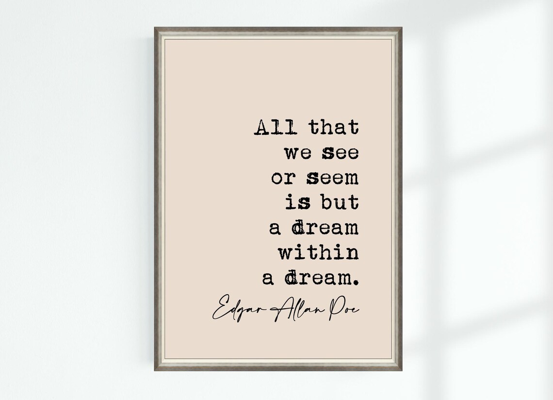 Edgar Allan Poe Quote Print All That We See or Seem is but a Dream ...