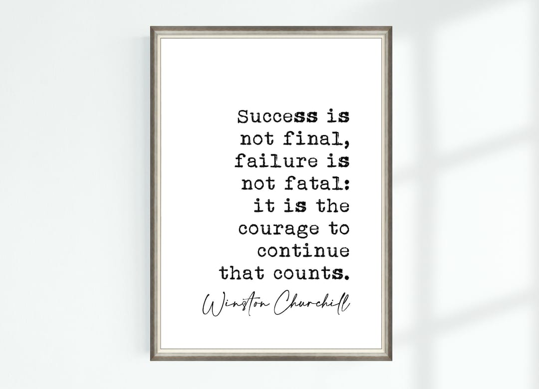 Winston Churchill Quote Poster Success is Not Final, Failure is Not ...