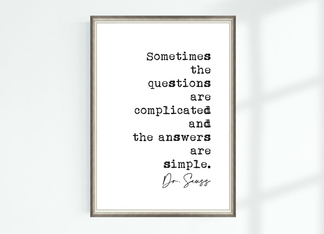 Dr. Seuss Quote Poster Sometimes the Questions Are Complicated and the ...