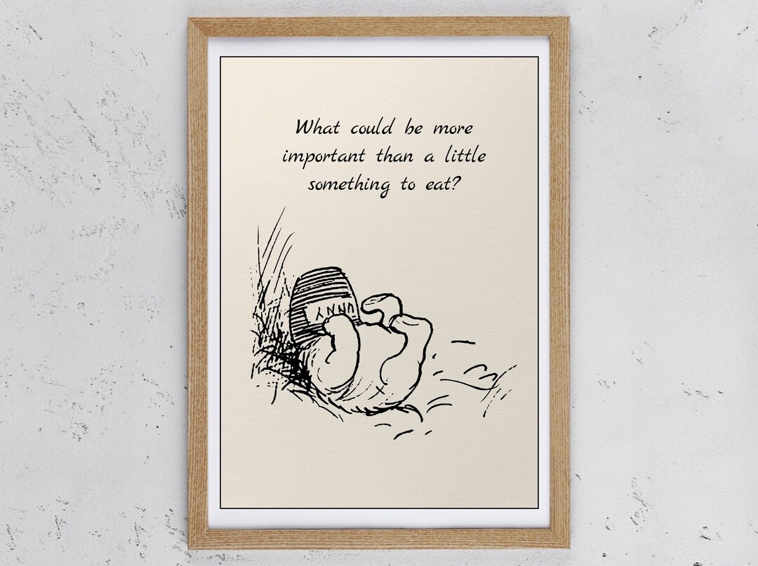 What Could Be More Important Than a Little Something to Eat? ... Winnie the Pooh Quote Print ...