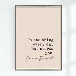 Eleanor Roosevelt Quote Poster Do One Thing Every Day That Scares You ...