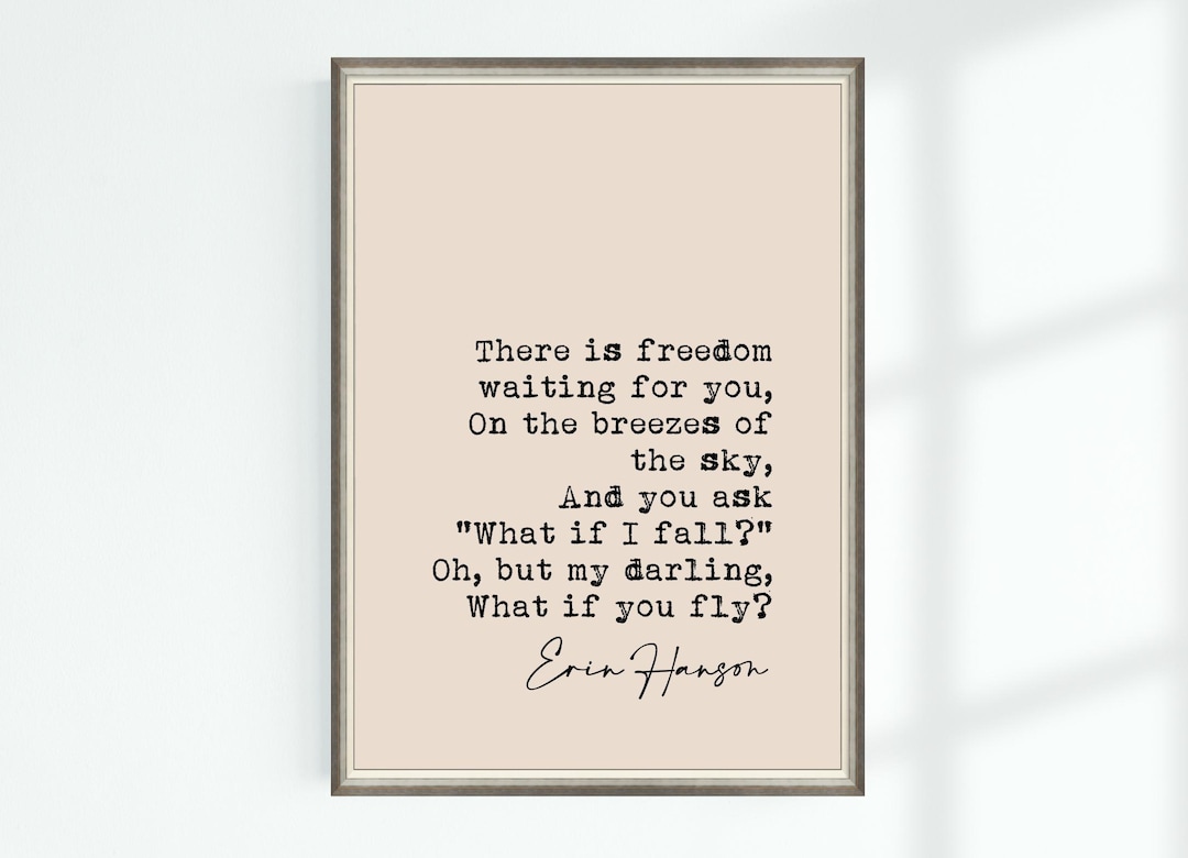 Erin Hanson Quote Print There is Freedom Waiting for You, on the ...