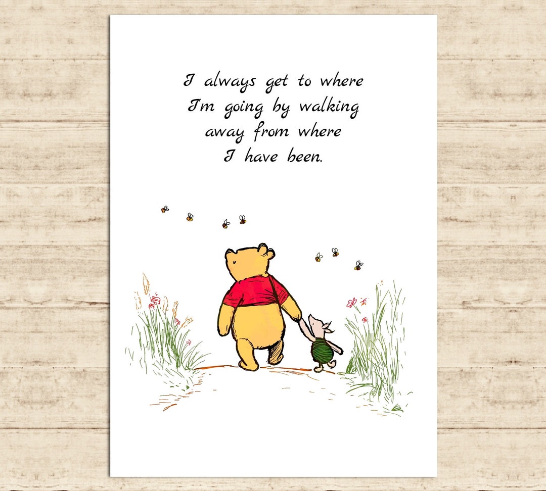 I Always Get to Where I'm Going by Walking Away From Where I Have Been ...