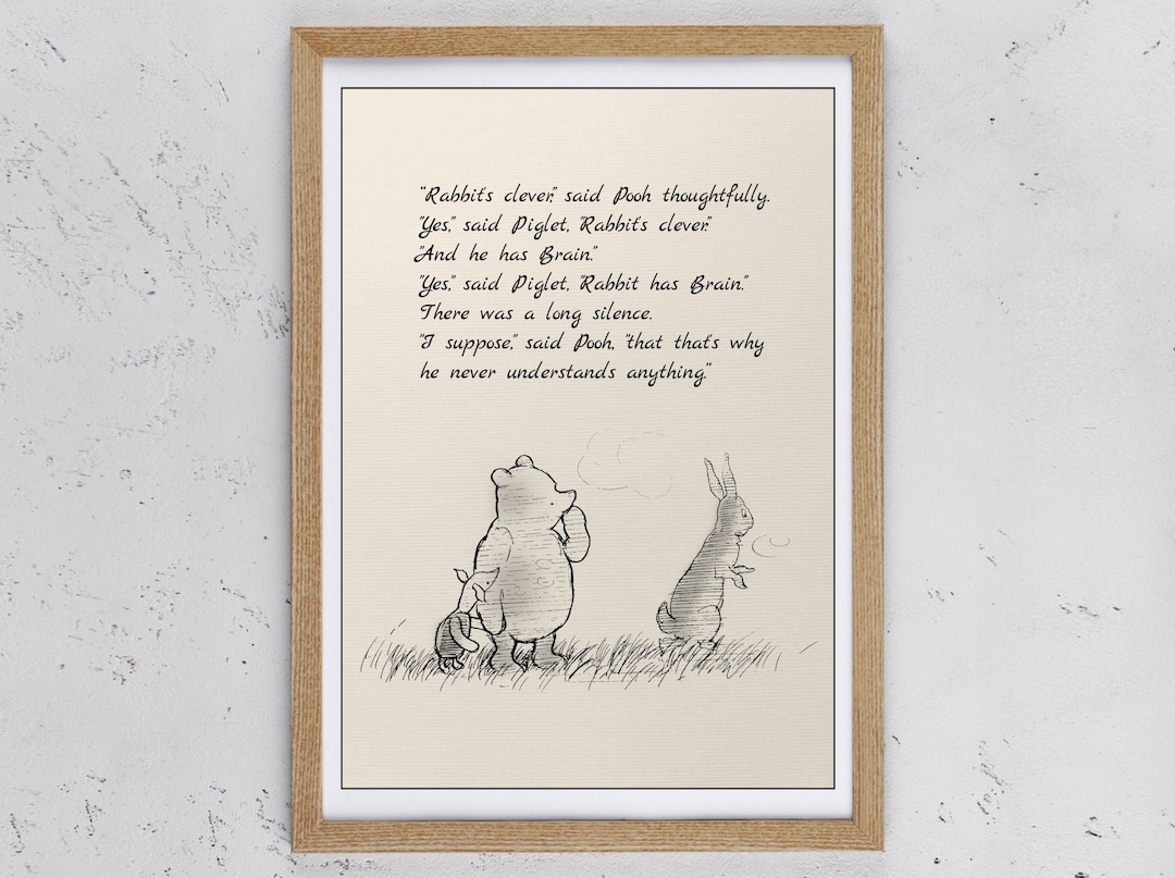 Rabbit's Clever, Said Pooh Thoughtfully. Yes, Said Piglet, Rabbit's ...