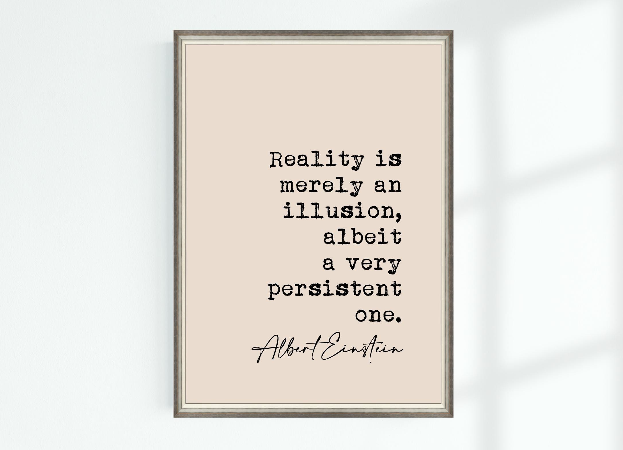 Albert Einstein Quote Poster Reality is Merely an Illusion, Albeit a ...