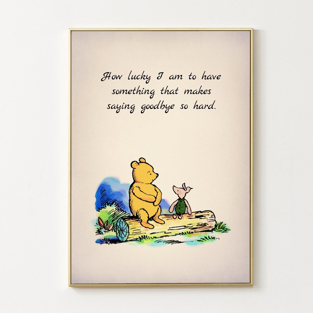 How Lucky I Am to Have Something That Makes Saying Goodbye so Hard ...