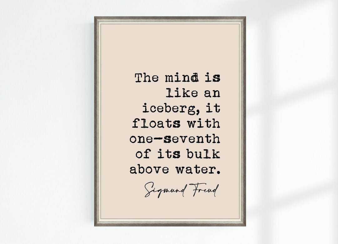 Sigmund Freud Quote Print the Mind is Like an Iceberg It Floats With ...