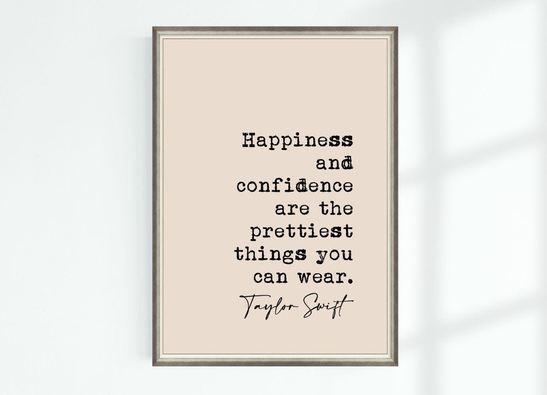 Taylor Swift Quote Print Happiness and Confidence Are the Prettiest ...