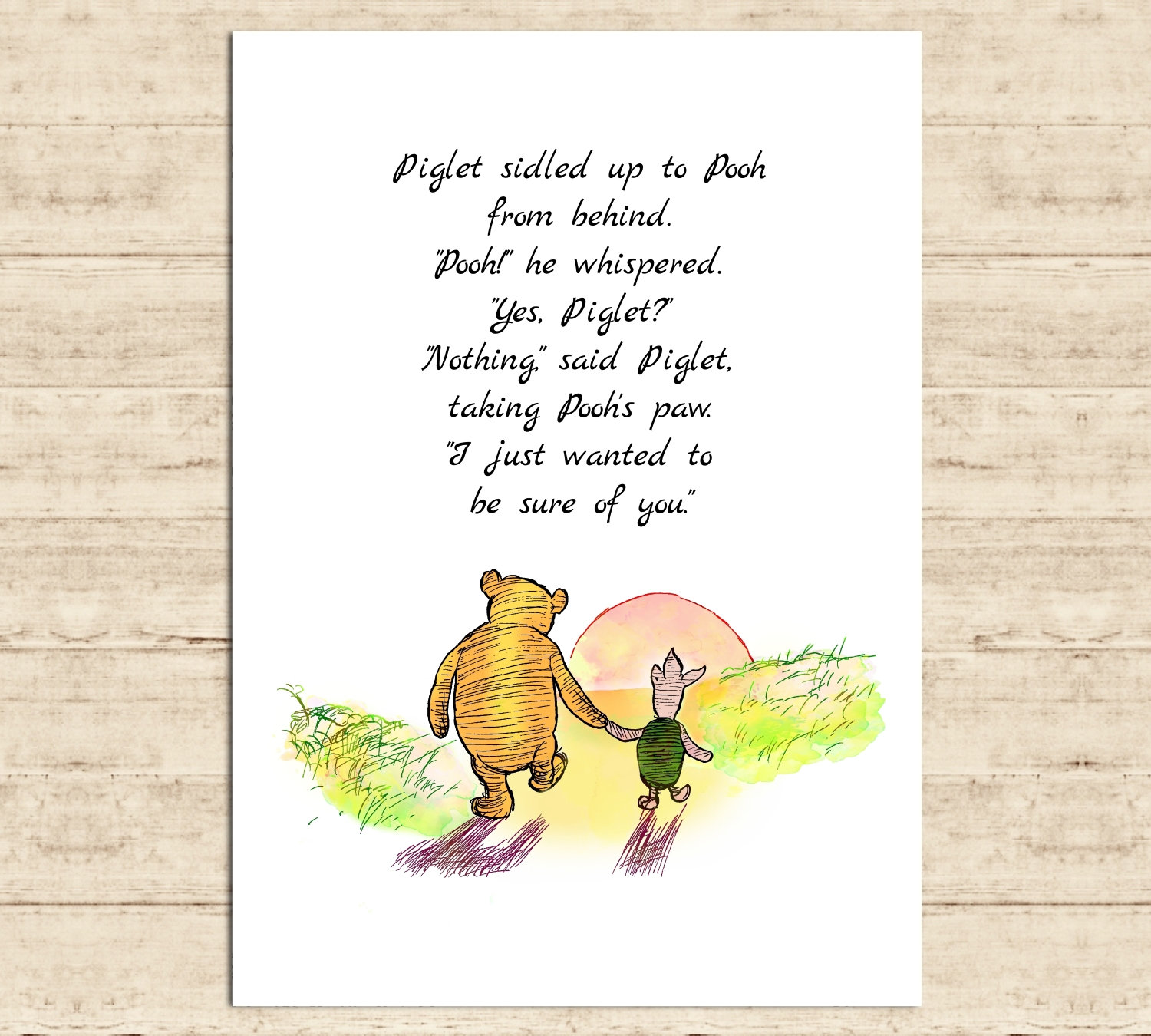 Piglet Sidled up to Pooh From Behind..i Just Wanted to Be Sure of You ...