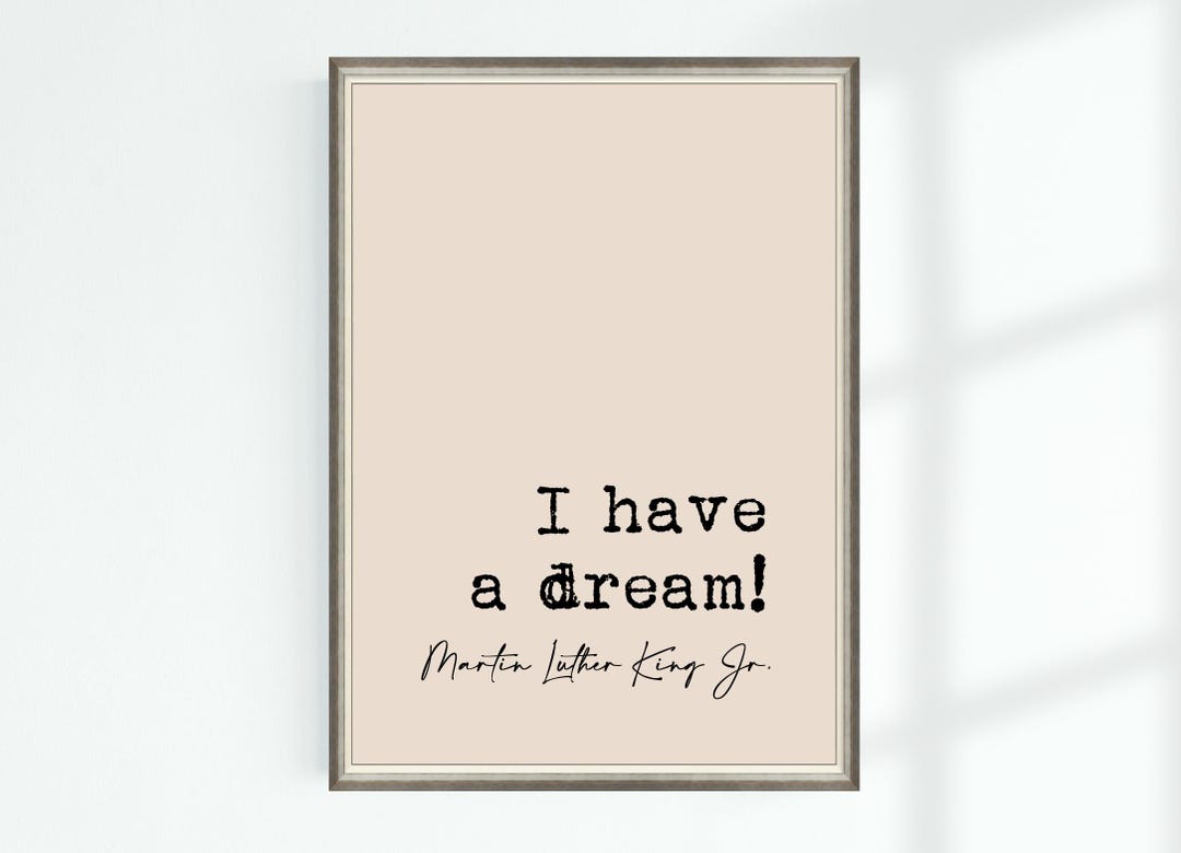 Martin Luther King Jr. Quote Print I Have a Dream! ... Famous Quotes ...