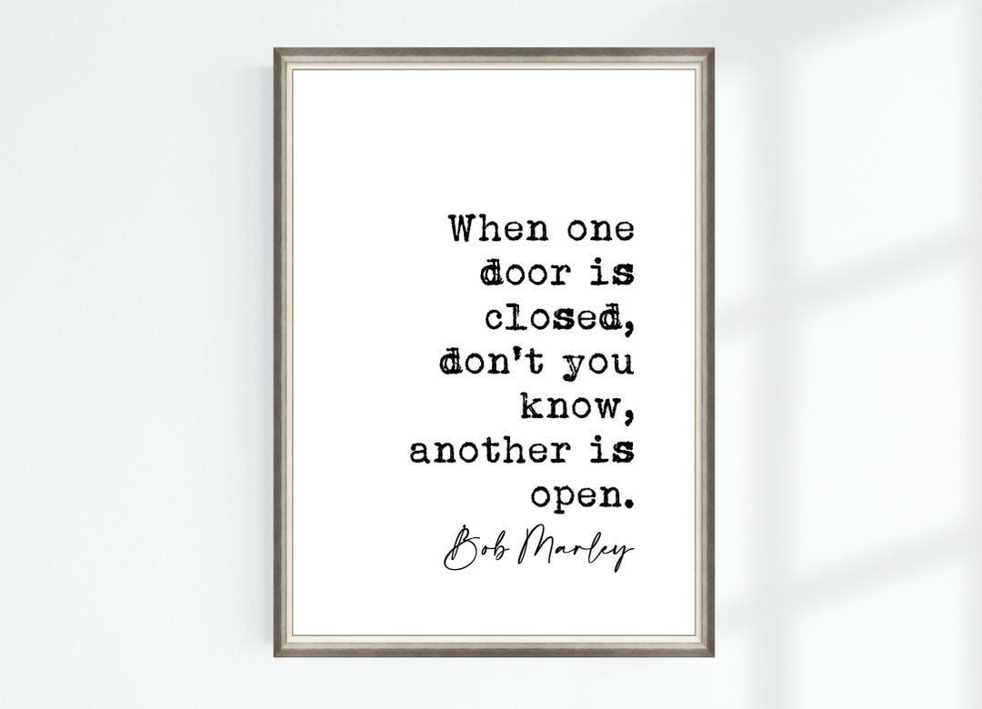 Bob Marley Quote Poster When One Door is Closed, Don't You Know ...