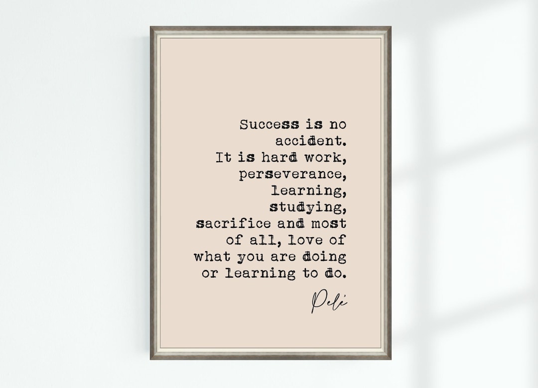 Pele Quote Football Soccer Print Success is No Accident. It is Hard ...