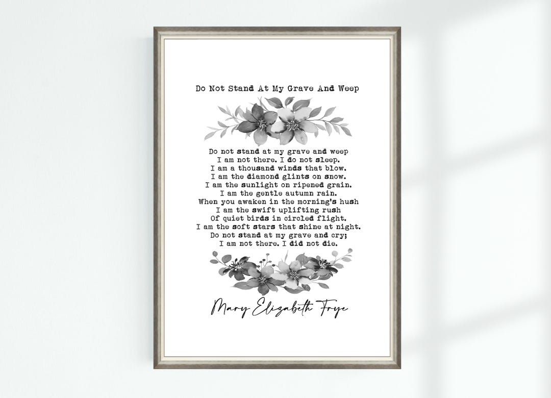 Mary Elizabeth Frye Poem Poster Do Not Stand at My Grave and Weep ...