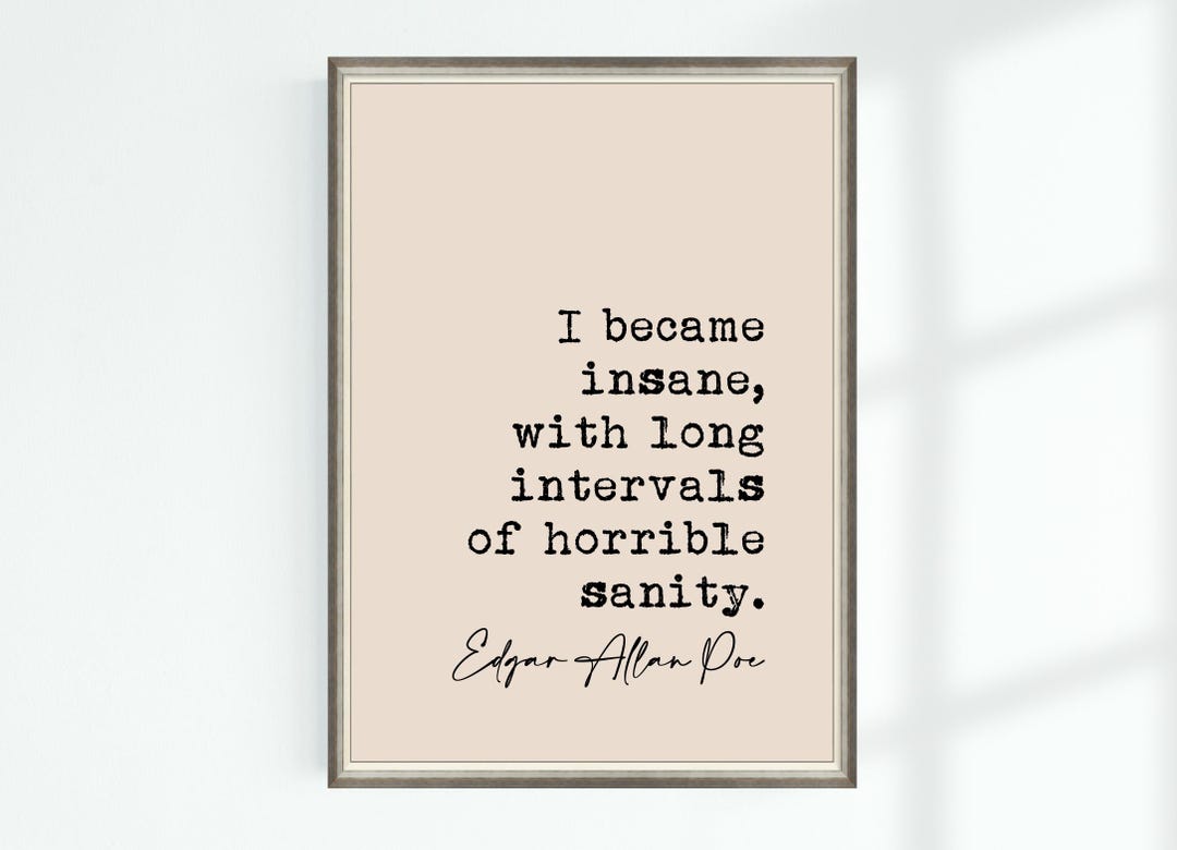 Edgar Allan Poe Quote Print I Became Insane, With Long Intervals of ...