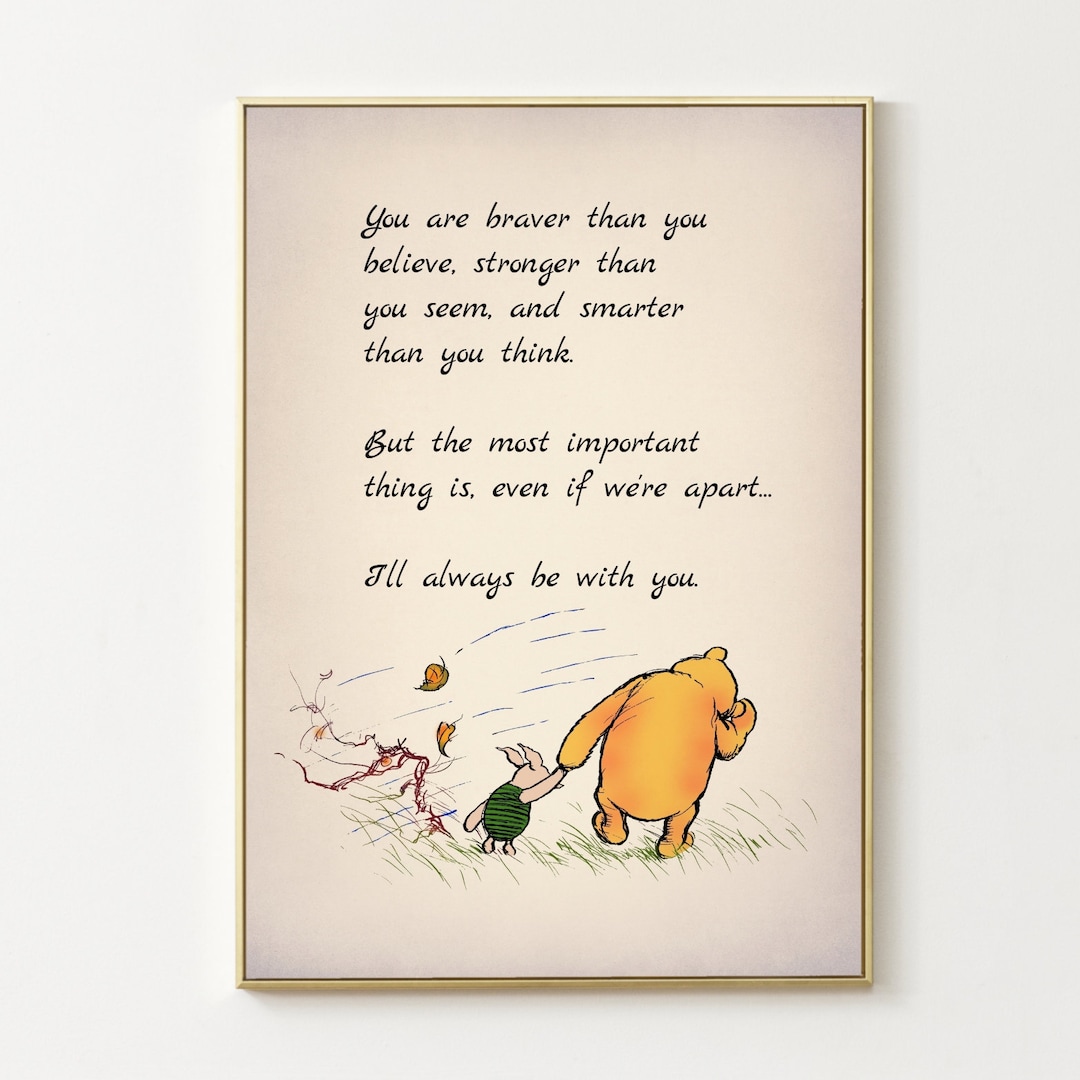 You Are Braver Than You Believe, Stronger Than You Seem, And... Winnie ...