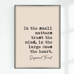Sigmund Freud Quote Poster in the Small Matters Trust the Mind, in the ...
