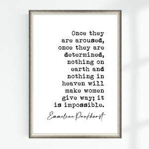 Emmeline Pankhurst Quote Print Once They Are Aroused, Once They Are ...