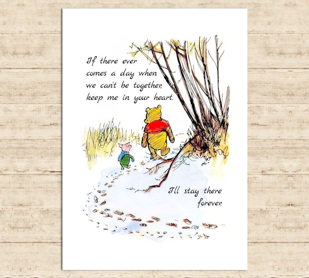 If There Ever Comes a Day When We Can’t Be Together... Winnie the Pooh ...