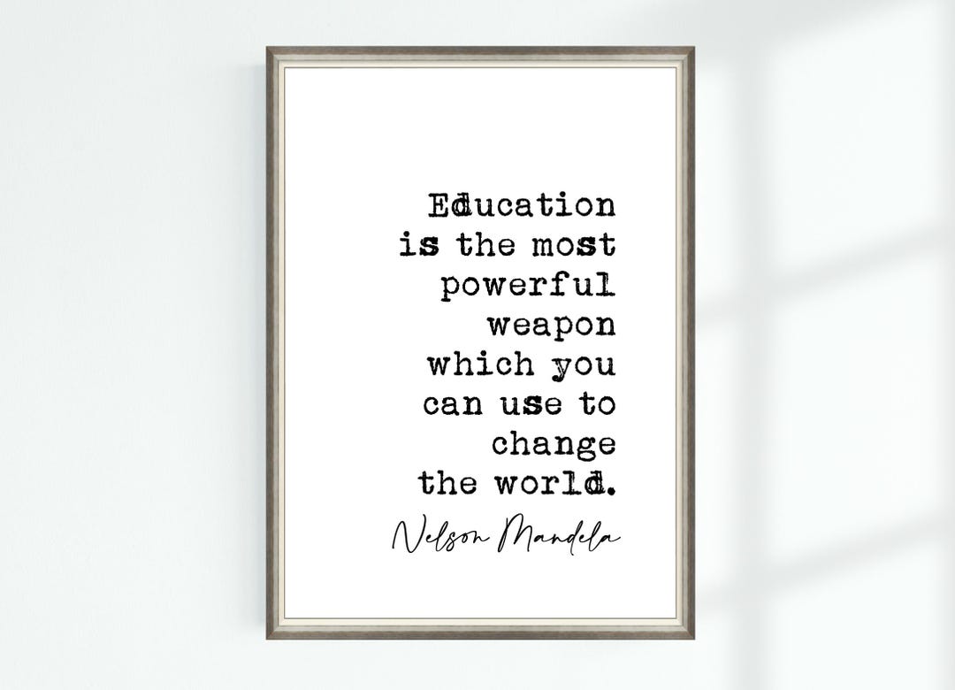 Nelson Mandela Quote Poster Education is the Most Powerful Weapon Which ...